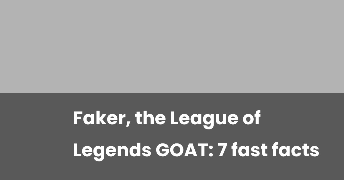 Faker, the League of Legends GOAT: 7 fast facts | esports.gg