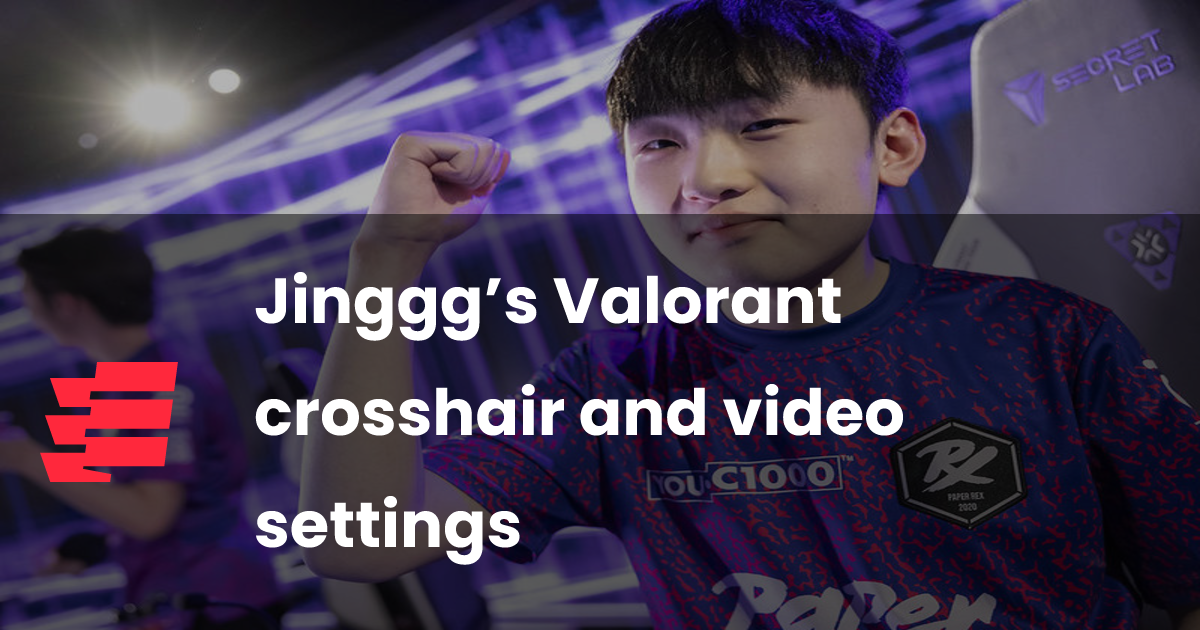Jinggg’s Valorant crosshair and video settings | esports.gg