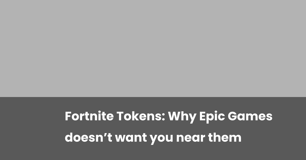 Fortnite Tokens: Why Epic Games doesn’t want you near them | esports.gg
