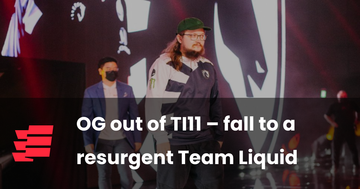 OG out of TI11 – fall to a resurgent Team Liquid | esports.gg