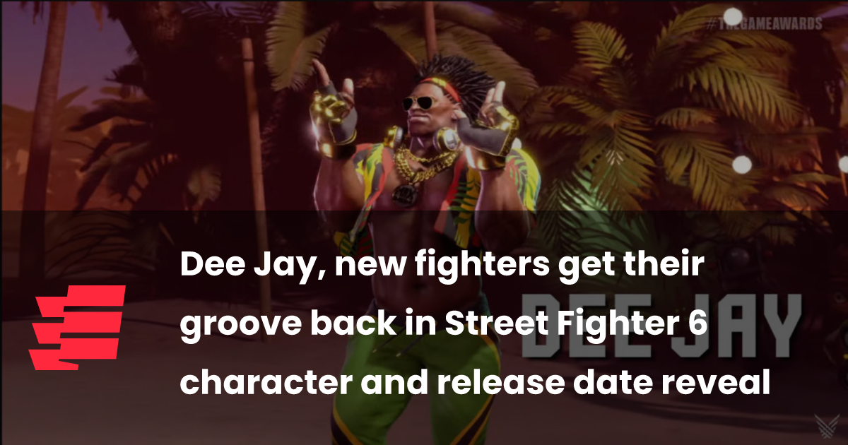 Dee Jay, new fighters get their groove back in Street Fighter 6 ...