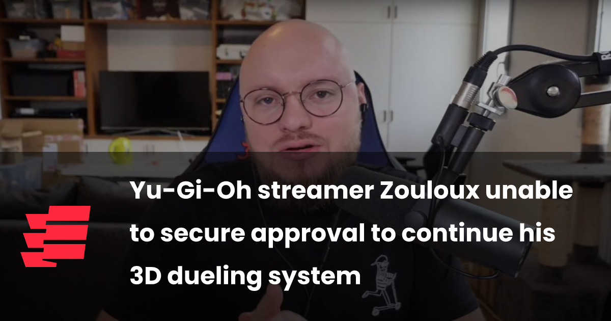 Yu-Gi-Oh streamer Zouloux unable to secure approval to continue his 3D ...