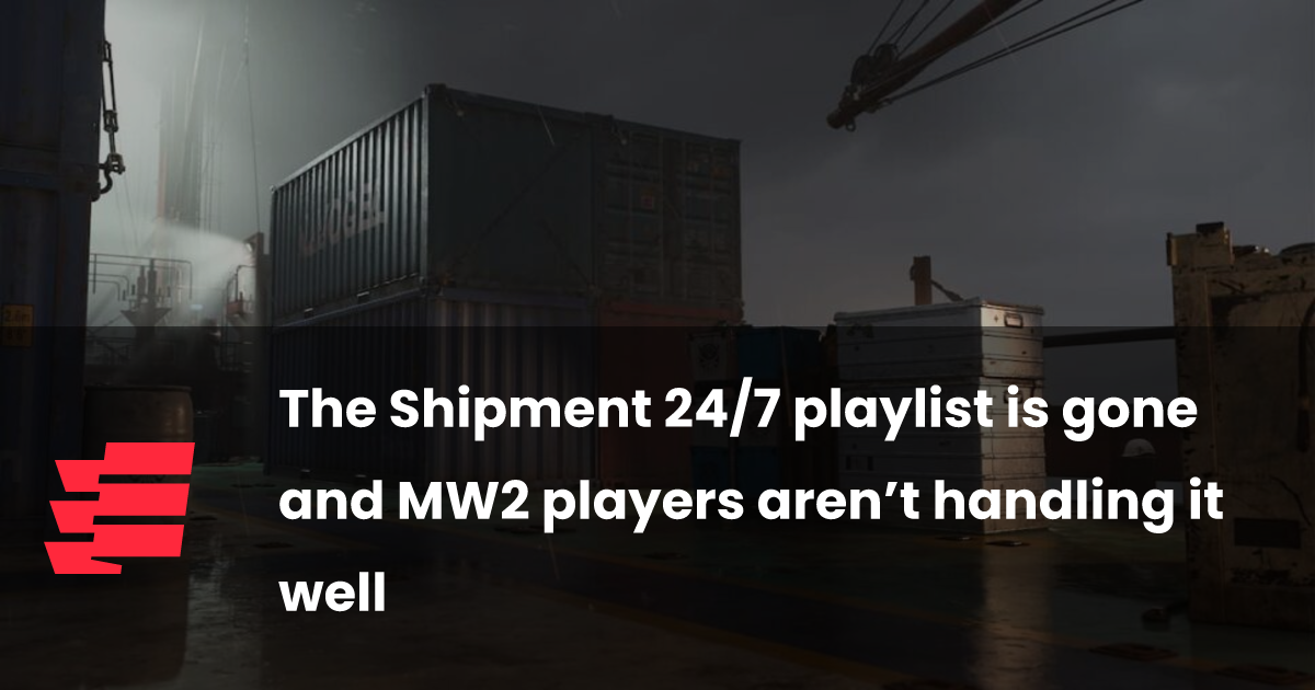 The Shipment 24/7 playlist is gone and MW2 players aren’t handling it ...