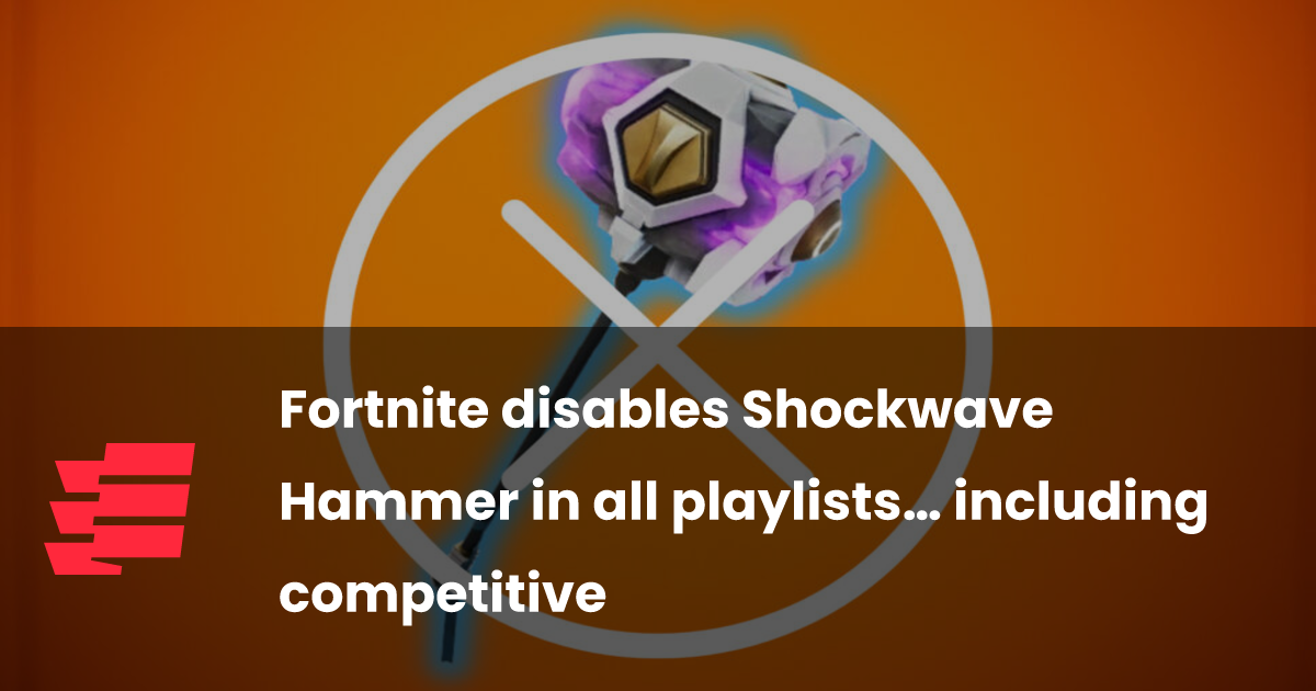 Fortnite disables Shockwave Hammer in all playlists… including ...