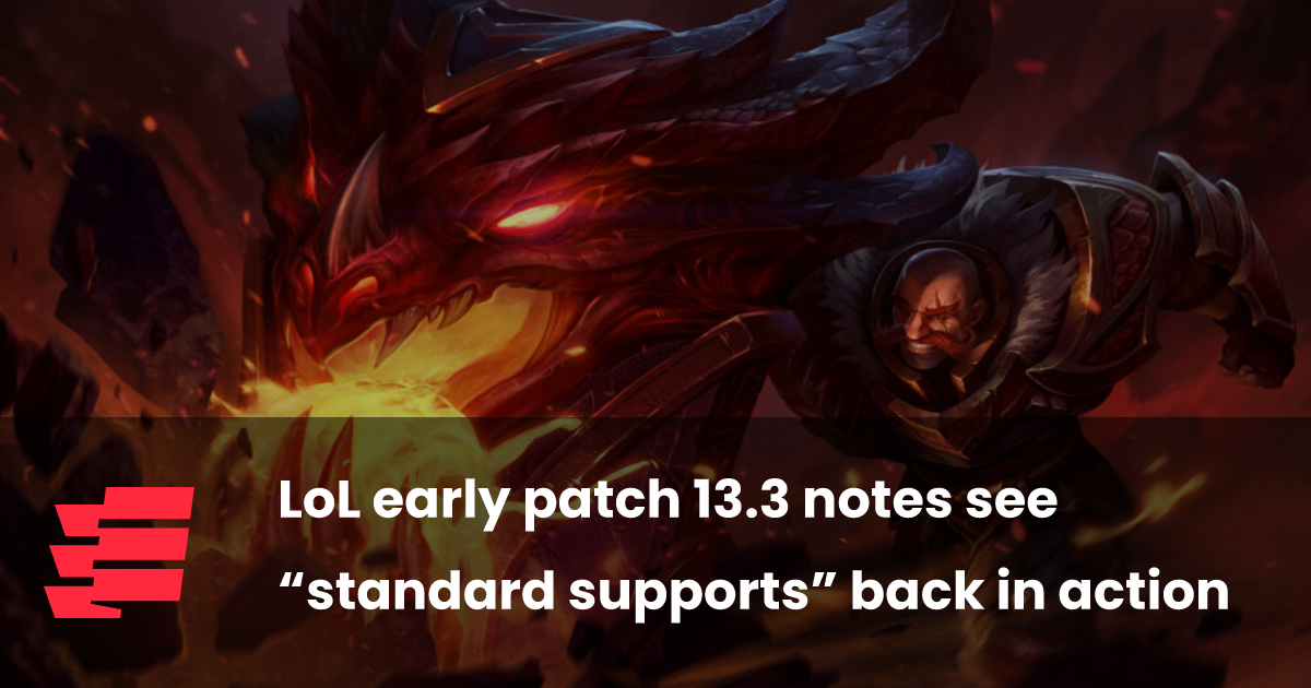 LoL early patch 13.3 notes see “standard supports” back in action ...