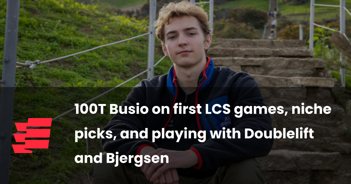 100T Busio on first LCS games, niche picks, and playing with Doublelift and Bjergsen | esports.gg
