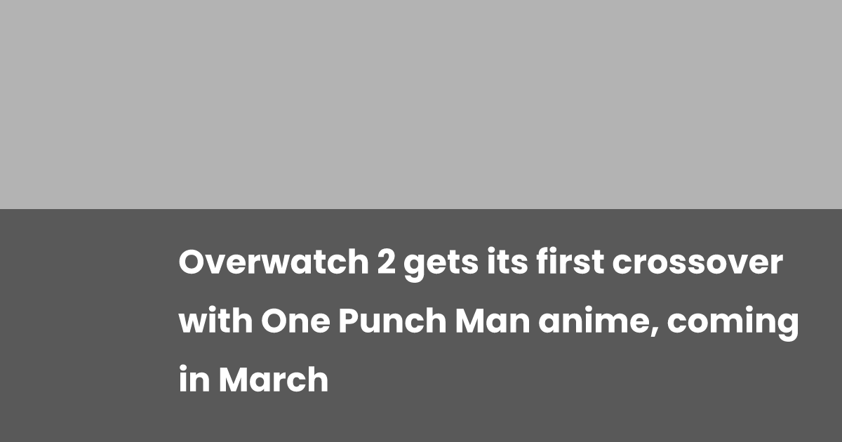 Overwatch 2 gets its first crossover with One Punch Man anime, coming ...