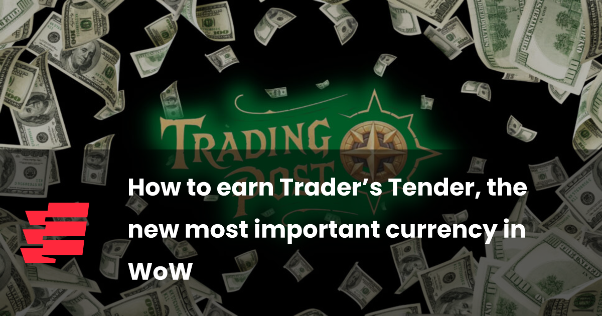 How to earn Trader’s Tender, the new most important currency in WoW ...