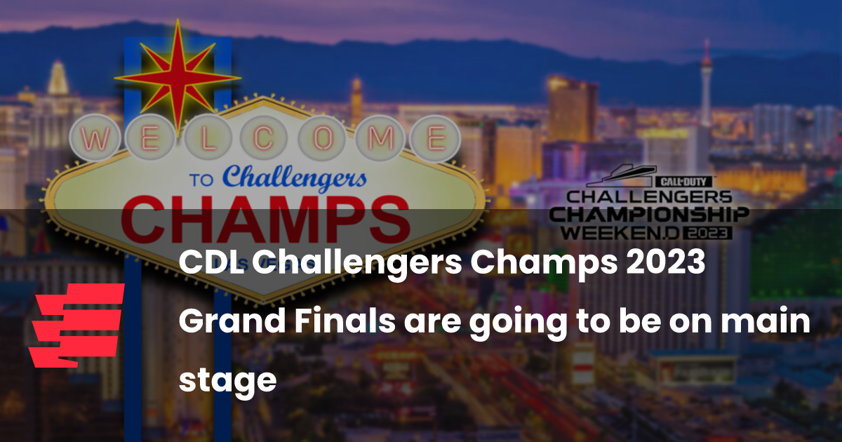 CDL Challengers Champs 2023 Grand Finals are going to be on main stage ...