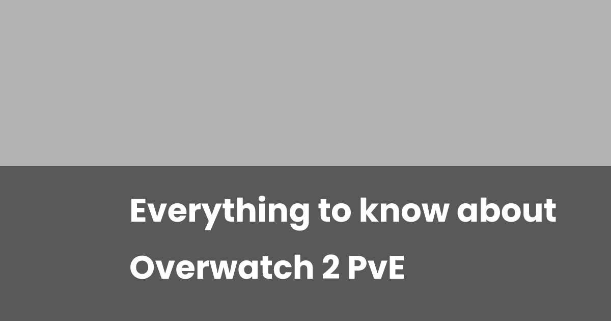 Everything to know about Overwatch 2 PvE | esports.gg