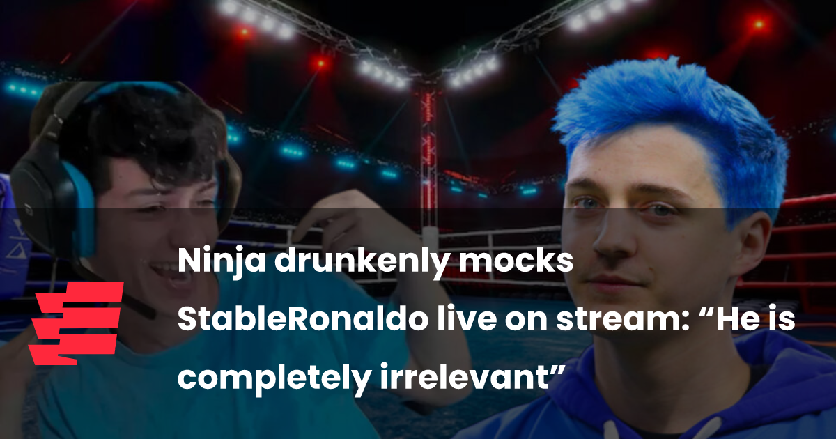 Ninja drunkenly mocks StableRonaldo live on stream: “He is completely ...