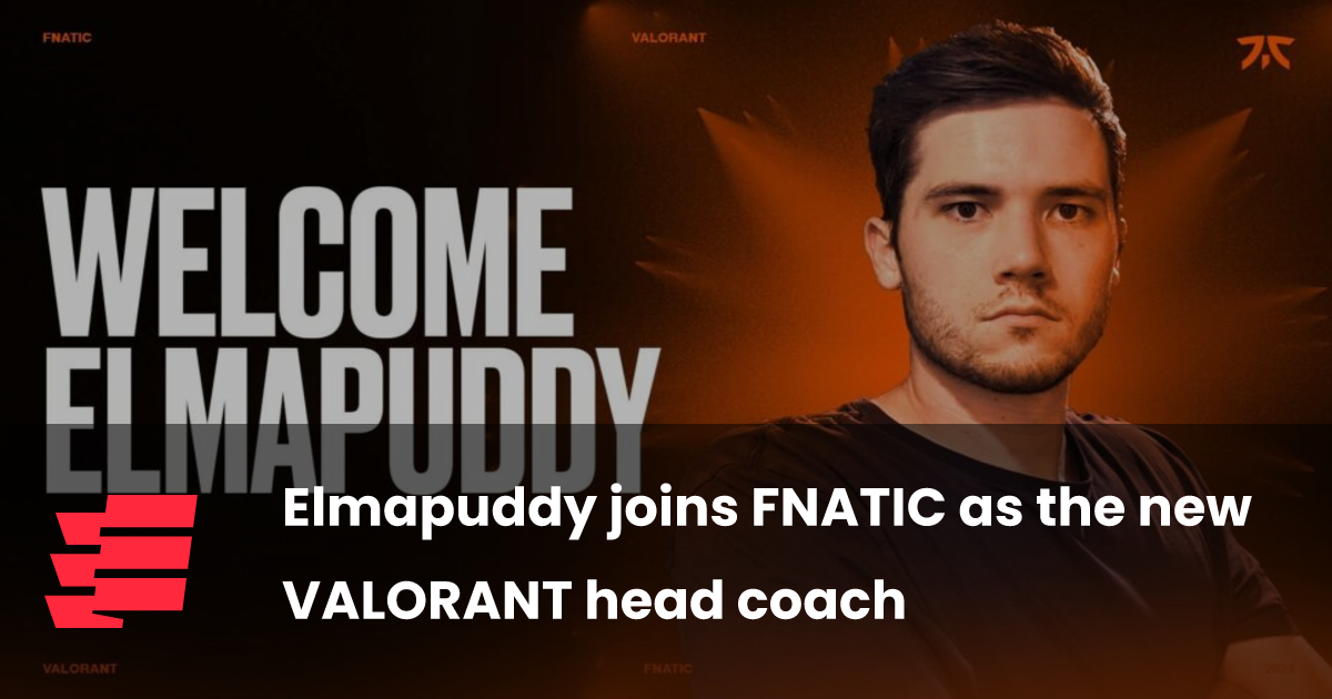 Elmapuddy joins FNATIC as the new VALORANT head coach | esports.gg