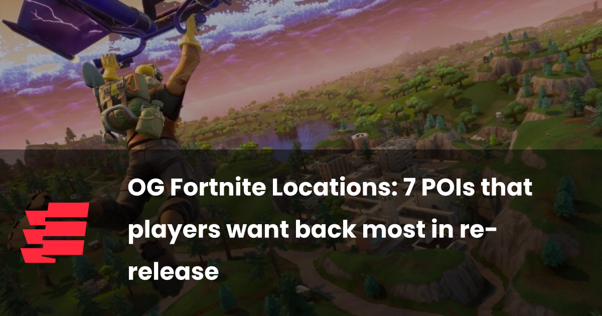 OG Fortnite Locations: 7 POIs that players want back most in re-release ...