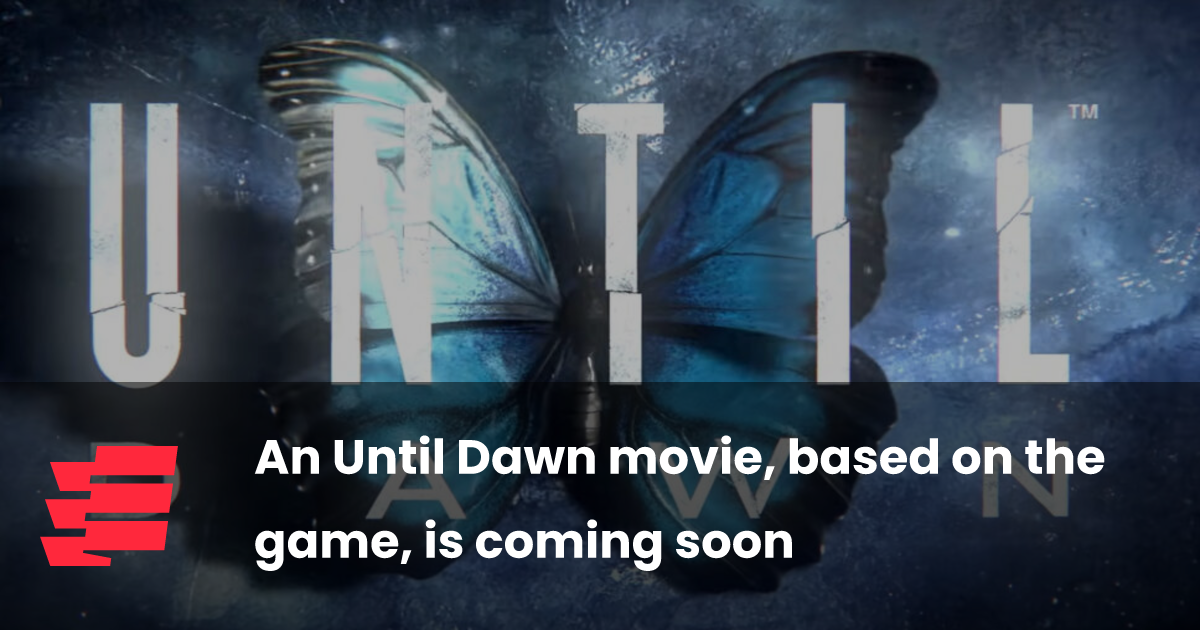An Until Dawn movie, based on the game, is coming soon | esports.gg