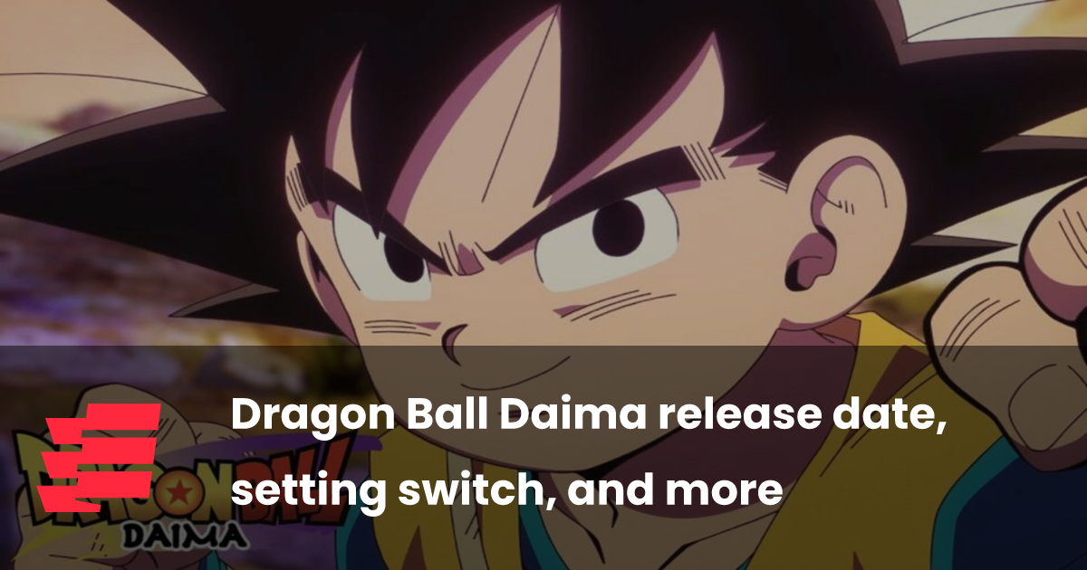 Dragon Ball Daima release date, setting switch, and more | esports.gg
