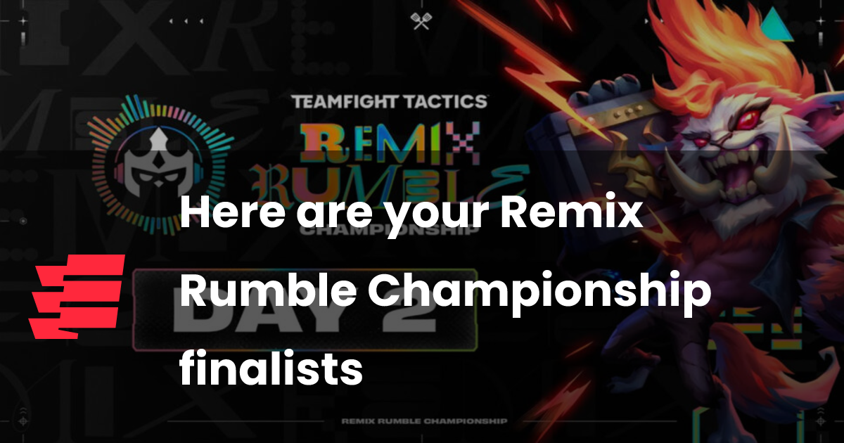 Here are your Remix Rumble Championship finalists | esports.gg