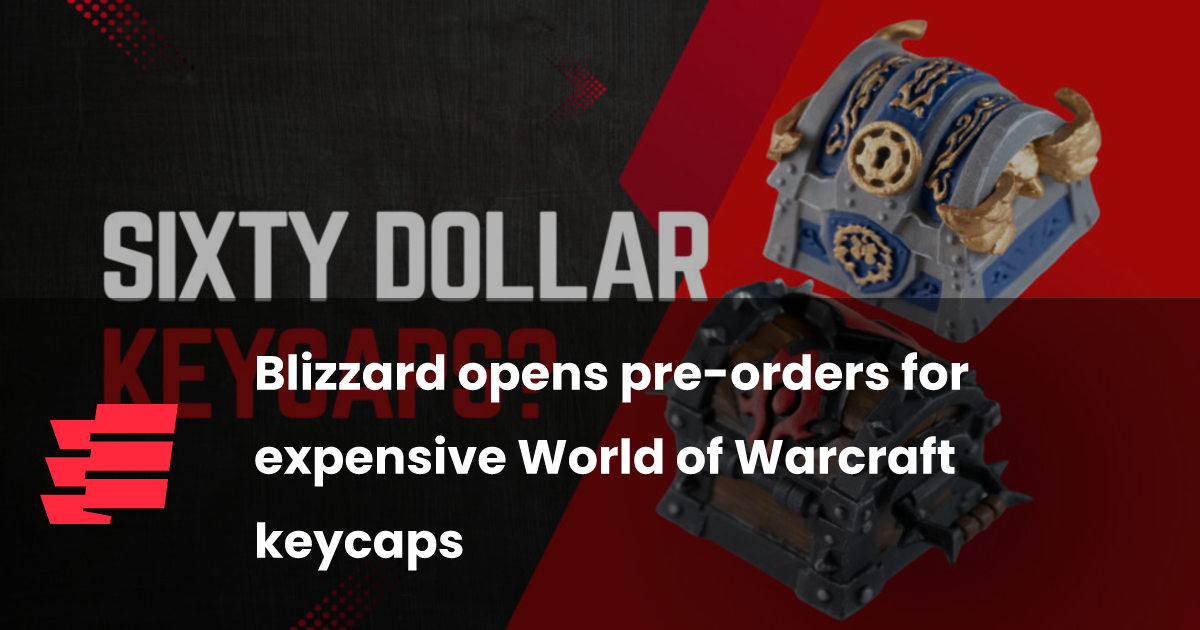 Blizzard opens pre-orders for expensive World of Warcraft keycaps ...