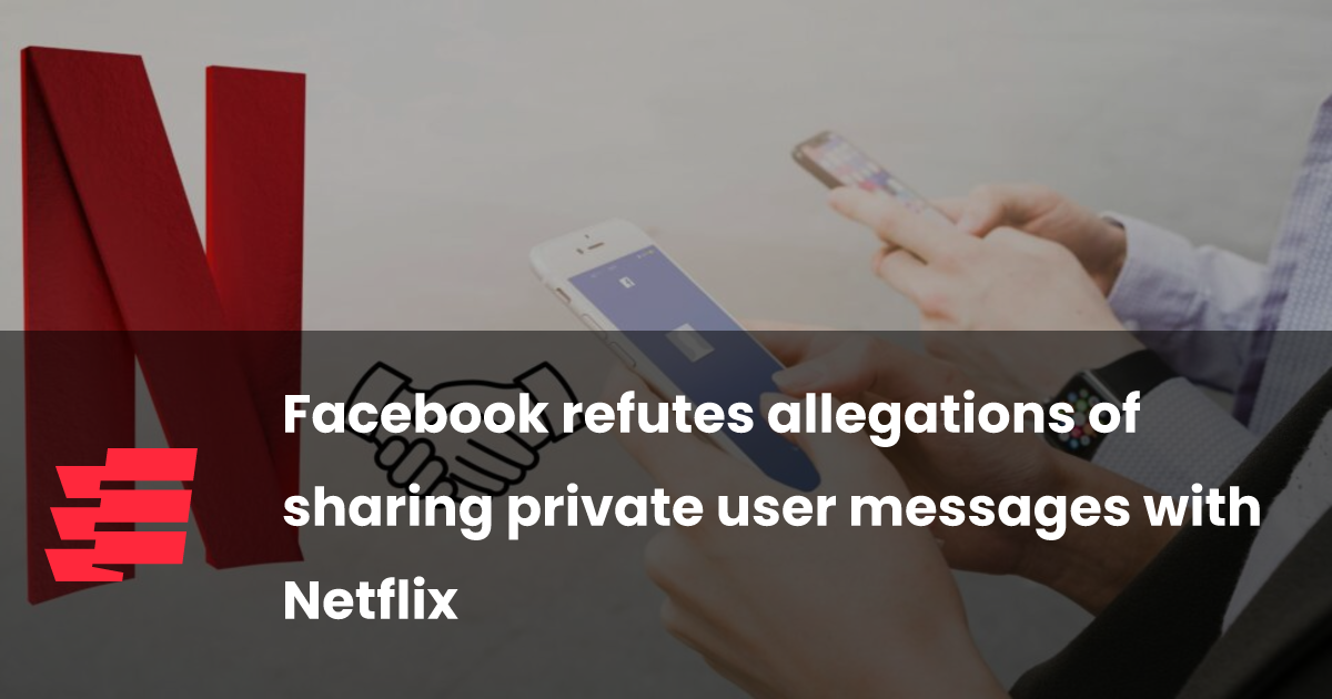 Facebook refutes allegations of sharing private user messages with ...
