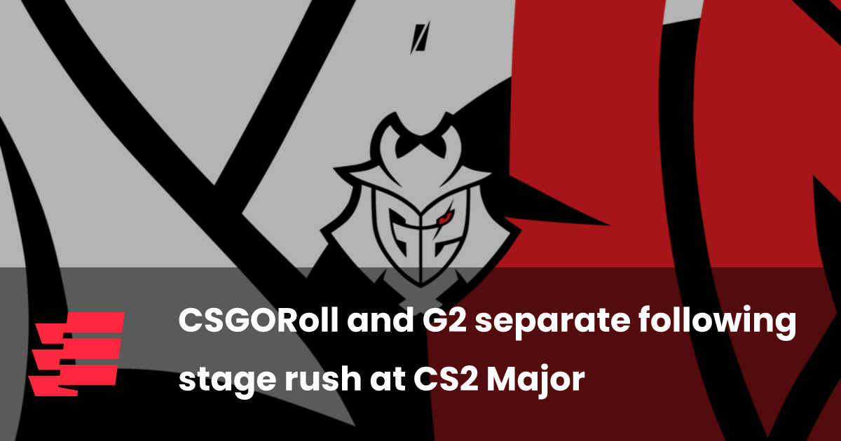 CSGORoll and G2 separate following stage rush at CS2 Major | esports.gg