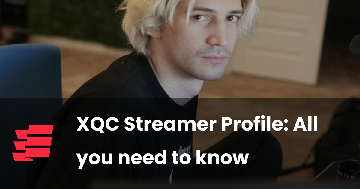 XQC Streamer Profile: All you need to know | esports.gg