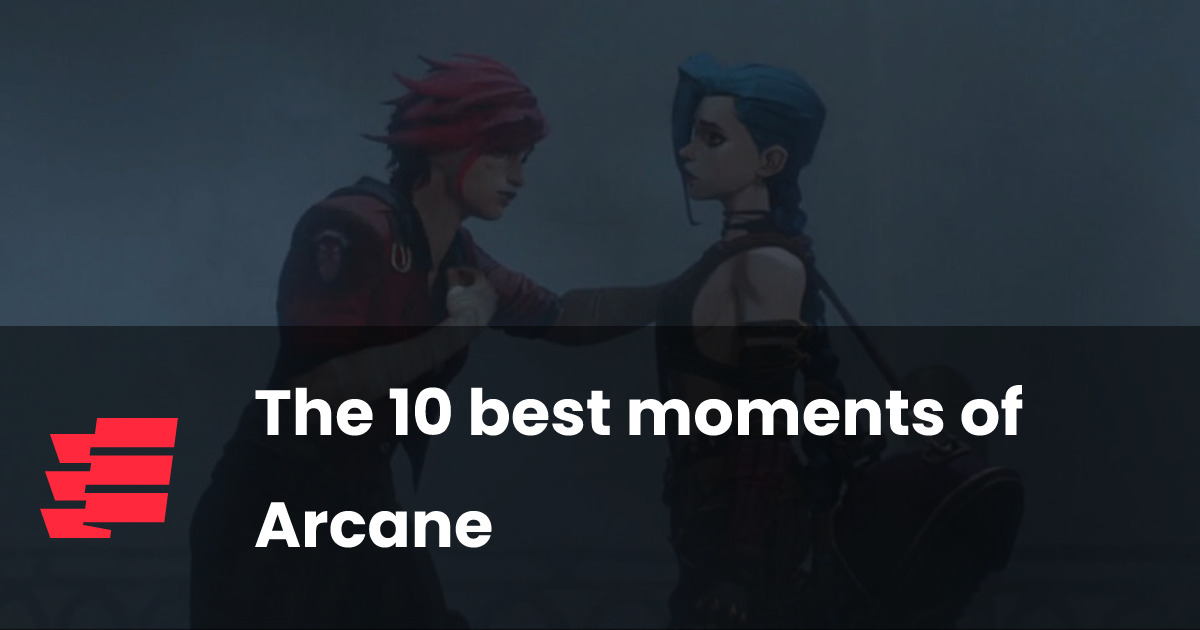 The 10 best moments of Arcane | esports.gg