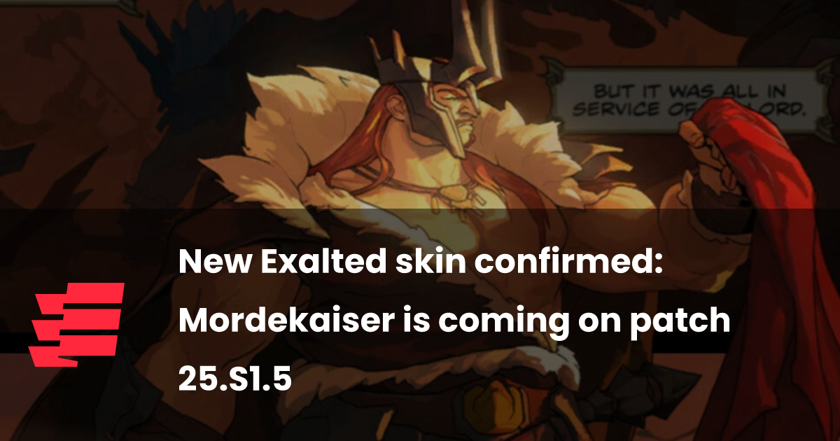 New Exalted skin confirmed: Mordekaiser is coming on patch 25.S1.5 ...