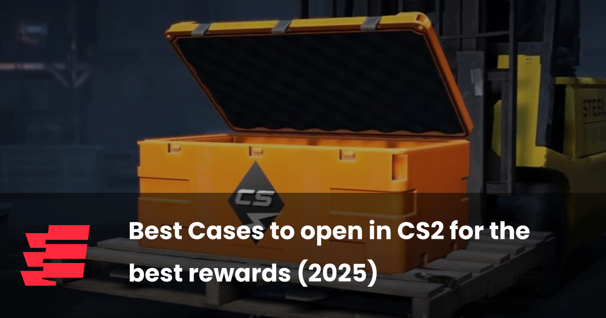 Best Cases to open in CS2 for the best rewards (2025) | esports.gg